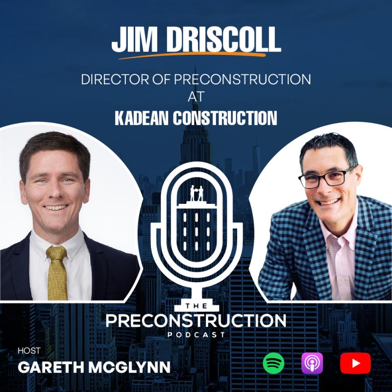 The Preconstruction Podcast with Jim Driscoll - Kadean Construction